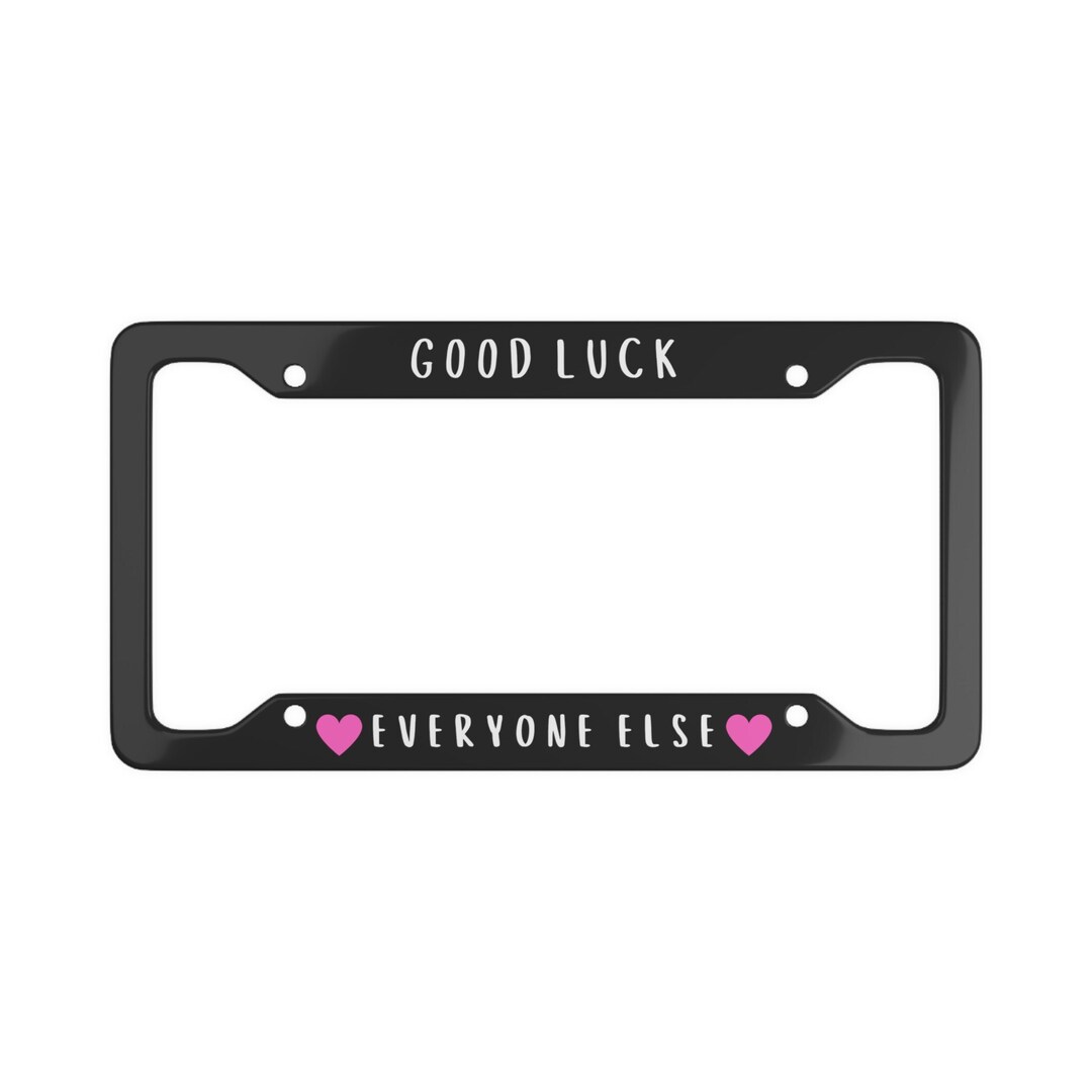 Black Good Luck Everyone Else License Plate Frame Car Accessories ...