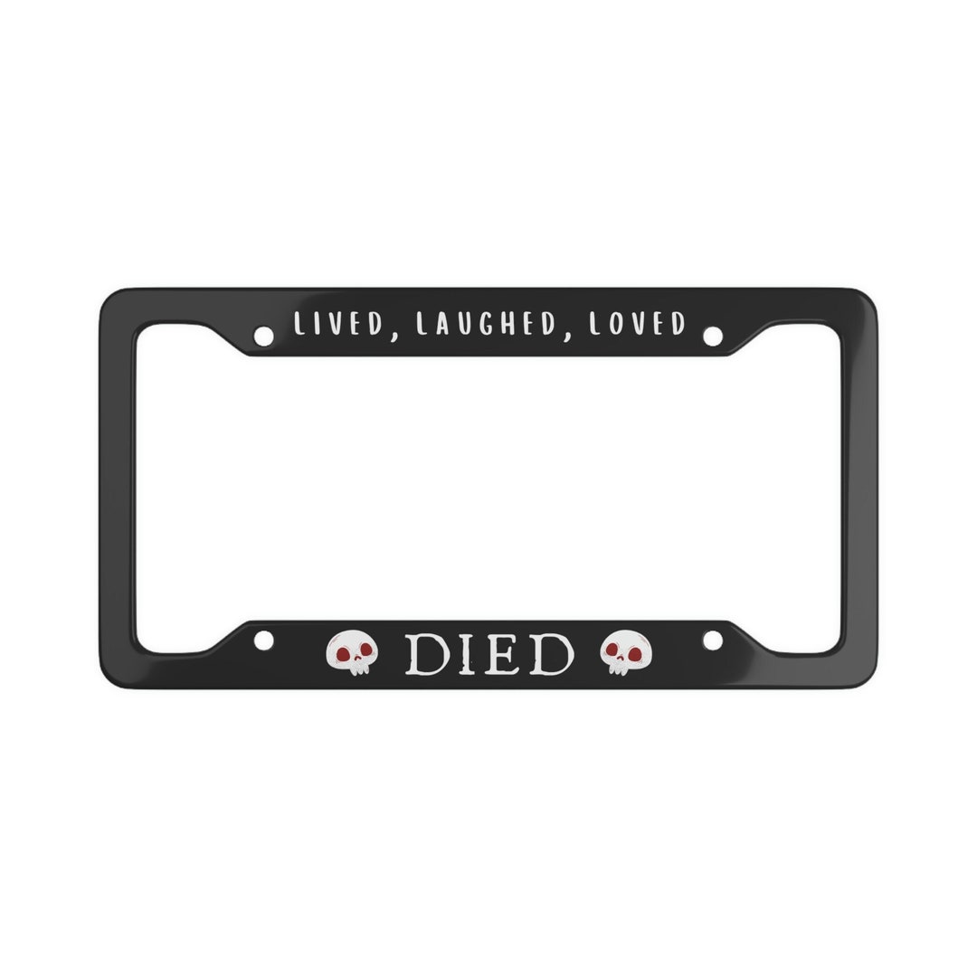 Lived Laughed Loved DIED License Plate Frame Goth Car Accessories Goth ...