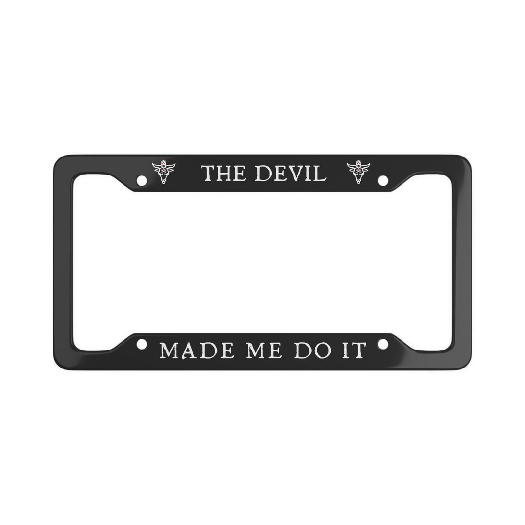 The Devil Made Me Do It Satanic Goth License Plate Frame Goth Car ...