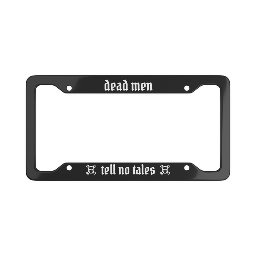 Dead Men Tell No Tales Pirate License Plate Frame Skull and Crossbones ...