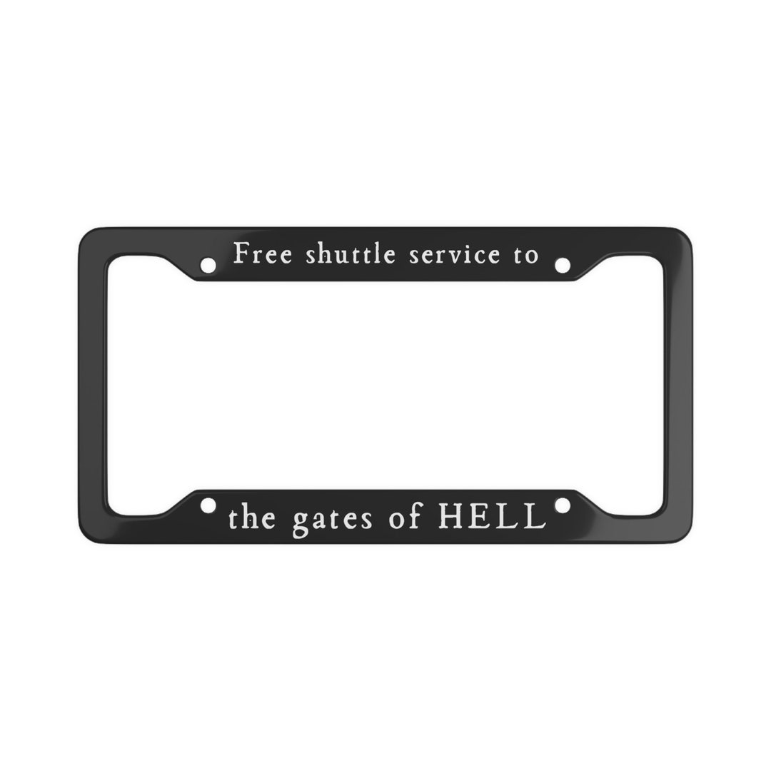 Free Shuttle Service to the Gates of Hell License Plate Frame Satan ...