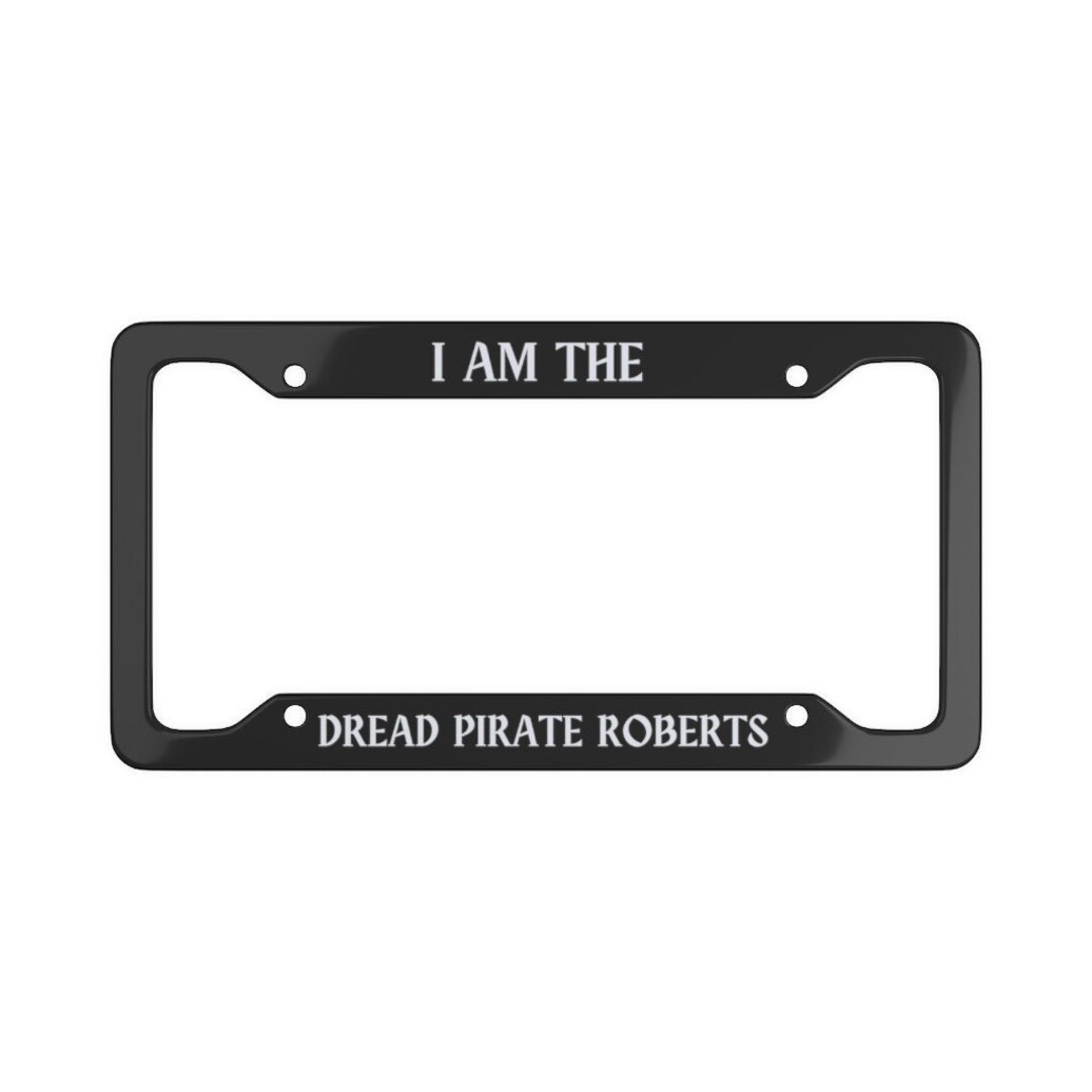 Westley License Plate Frame the Princess Bride Dread Pirate Roberts ...