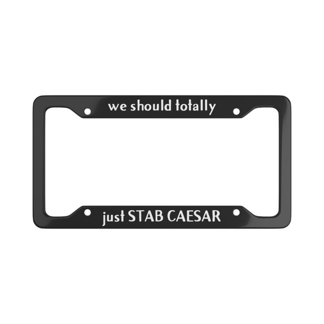 We Should Totally Just Stab Caesar Mean Girls Gift Pink License Plate ...