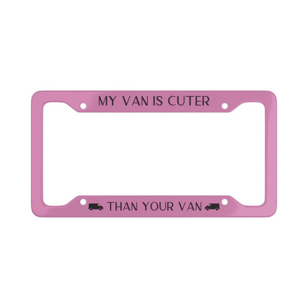 My Van is Cuter Then Your Van License Plate Frame Vanlife Accessories ...