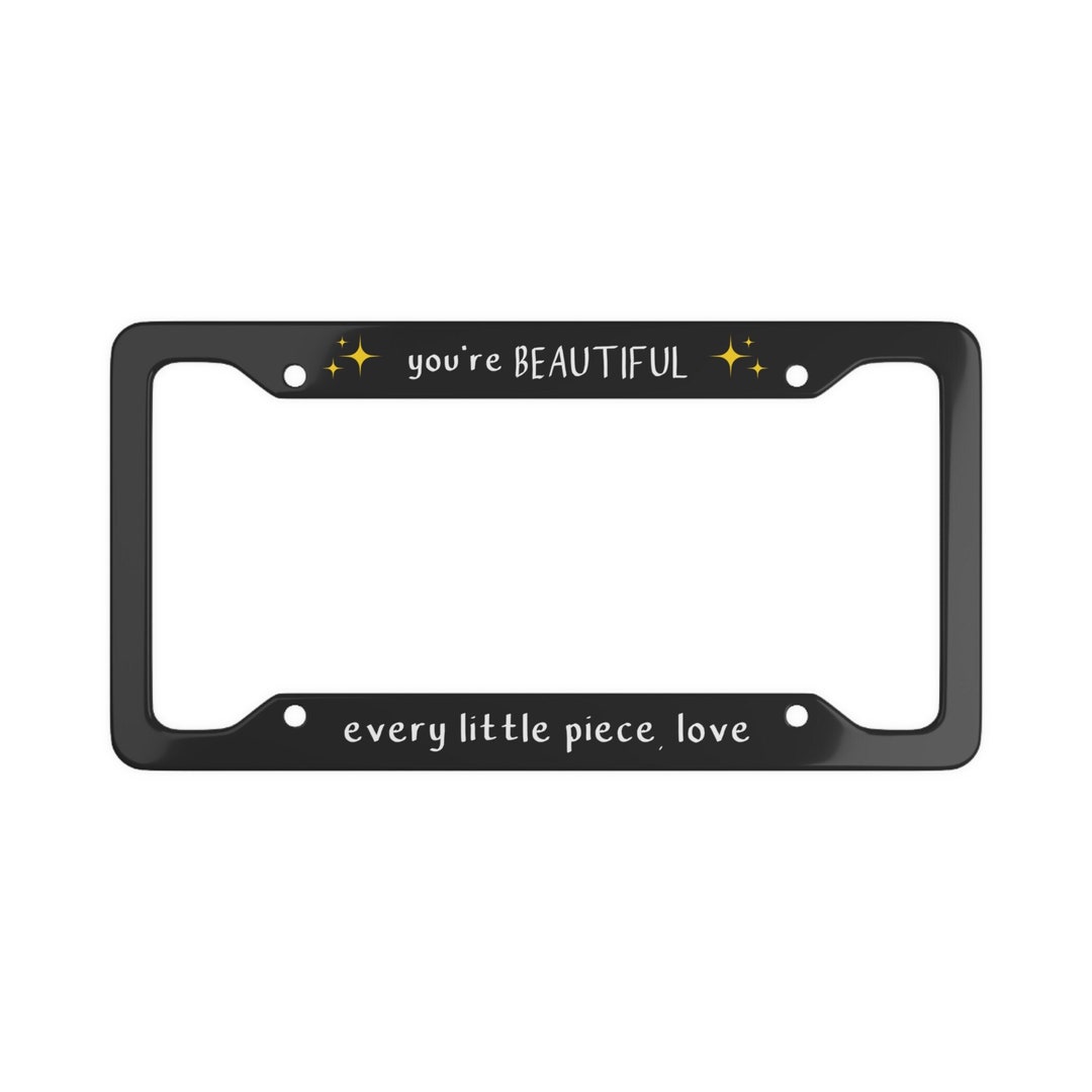 You're Beautiful License Plate Frame Car Accessories TS Love Gift Car ...