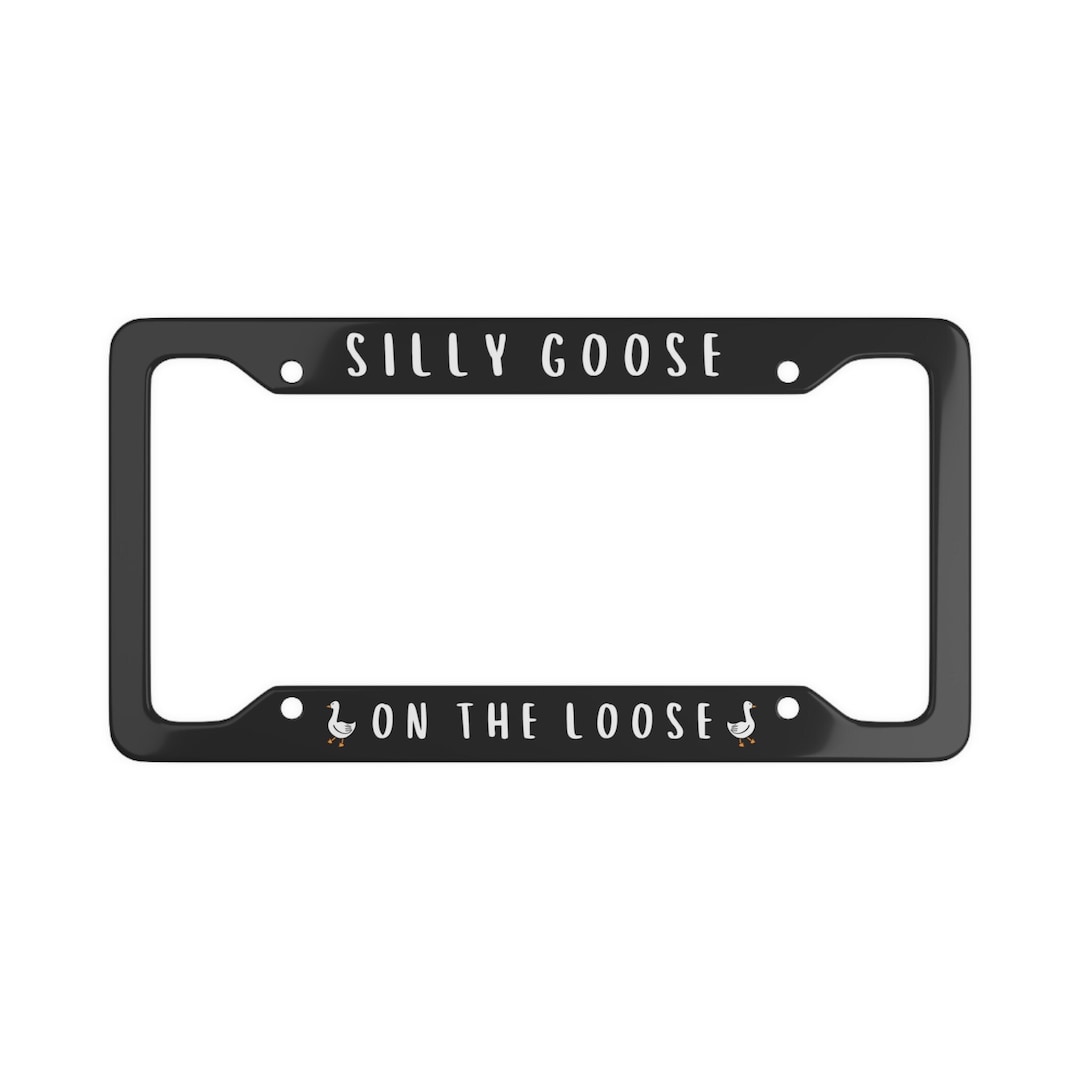 Silly Goose on the Loose License Plate Frame Car Accessories - Etsy