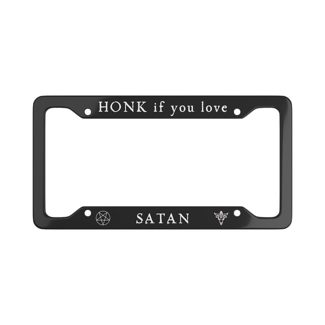 Honk If You Love Satan Satanic Goth License Plate Frame Goth Car Funny ...
