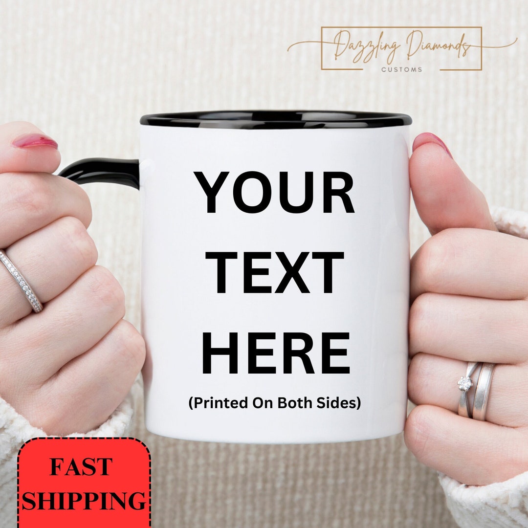 Personalized Coffee Cup Design Your Own Custom Text Mug, Personalized ...