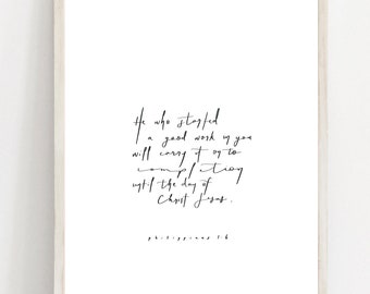 He Who Began A Good Work in You Philippians 1:6 Print, Bible Verse ...
