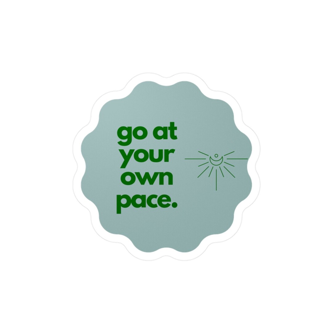 Go at Your Own Pace Vinyl Decal Sticker 3 X 4 // Gift, Mental Health ...