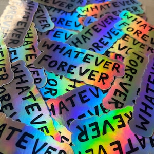 Whatever Forever Holographic Sticker | Shiny Pop Punk Rainbow Laptop ...