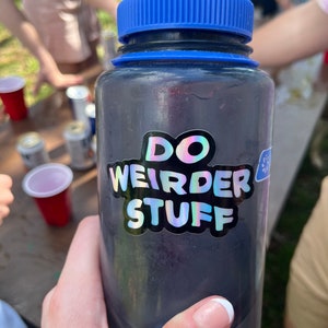 Do Weirder Stuff Holographic Sticker | Shiny Rainbow Laptop and Water ...