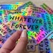 Whatever Forever Holographic Sticker | Shiny Pop Punk Rainbow Laptop ...