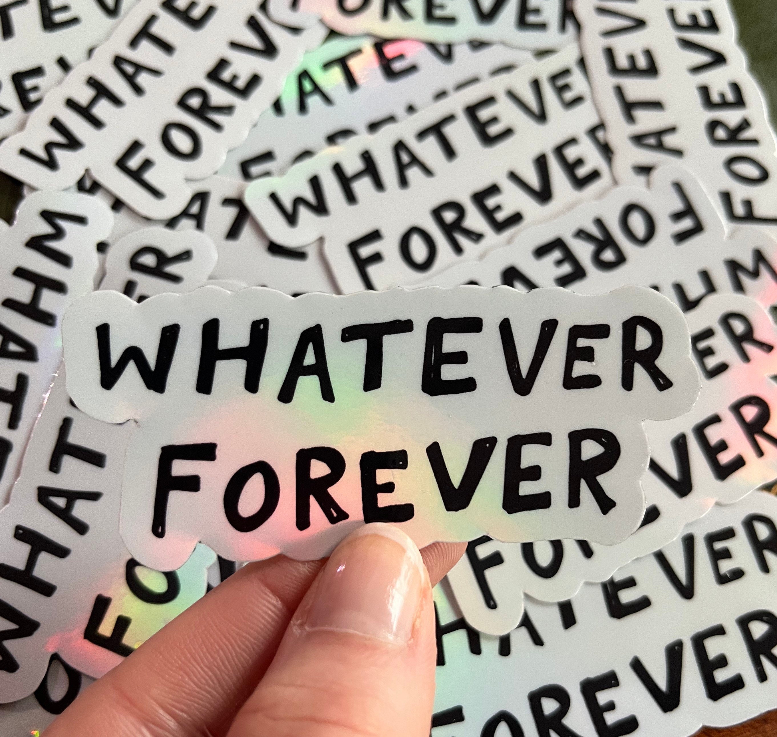 Whatever Forever Transparent