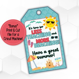 Less Teaching, More Beaching Printable Gift Tag End of School Year ...