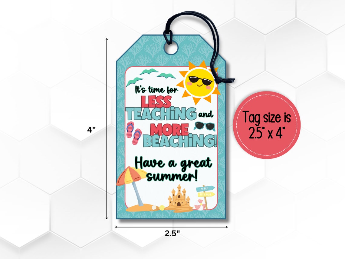 Less Teaching, More Beaching Printable Gift Tag End of School Year ...