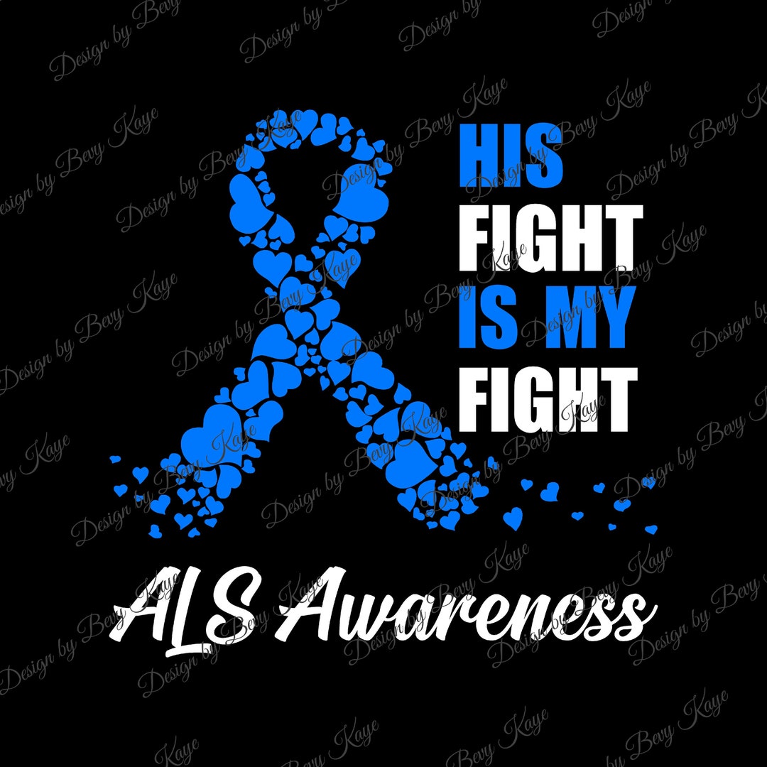 Digital SVG Design Download of His Fight is My Fight ALS Awareness in ...
