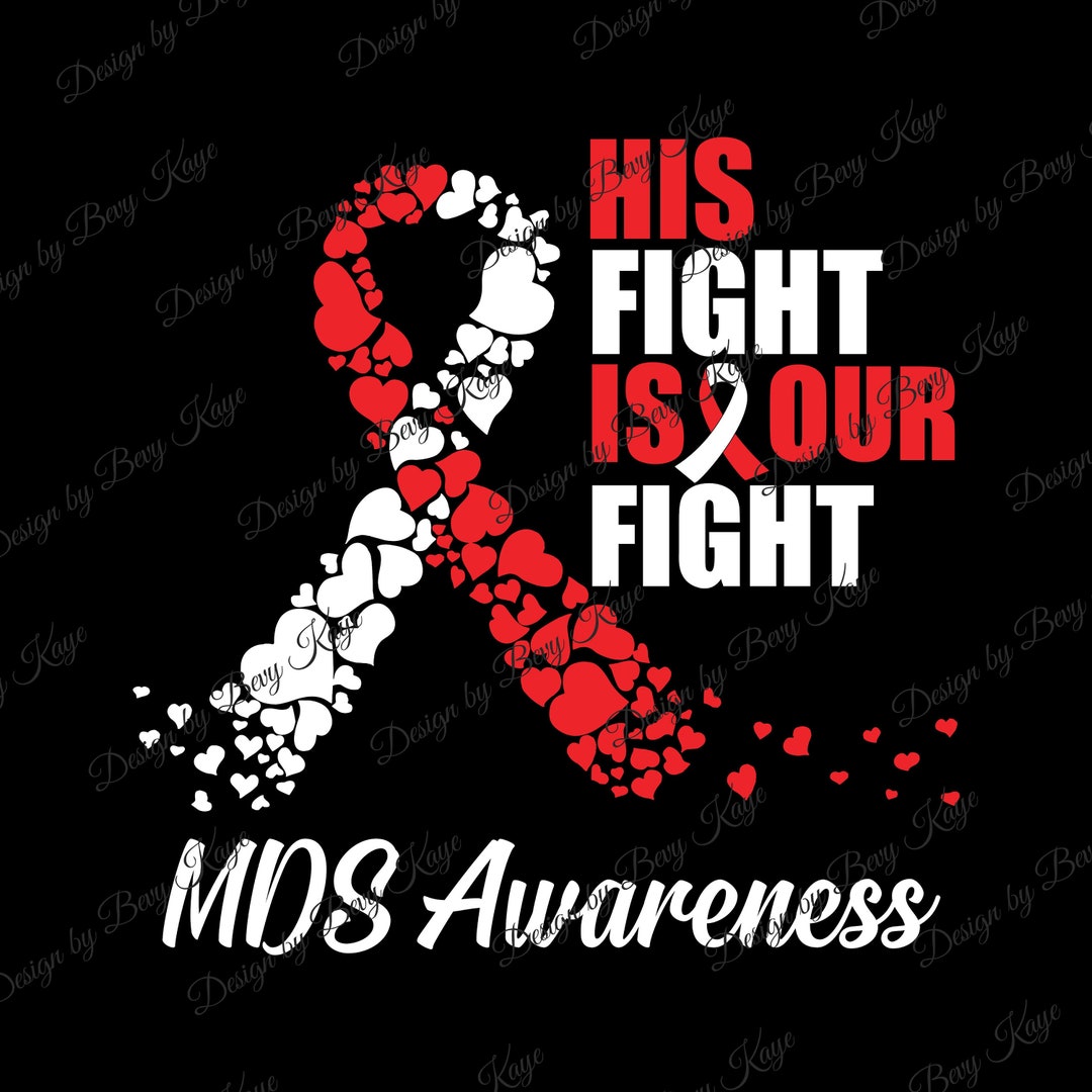 Custom Design Request: His Fight is Our Fight MDS Awareness SVG File ...