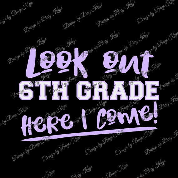 Instant Download of Look Out 6th Grade Here I Come SVG to Cut | Etsy