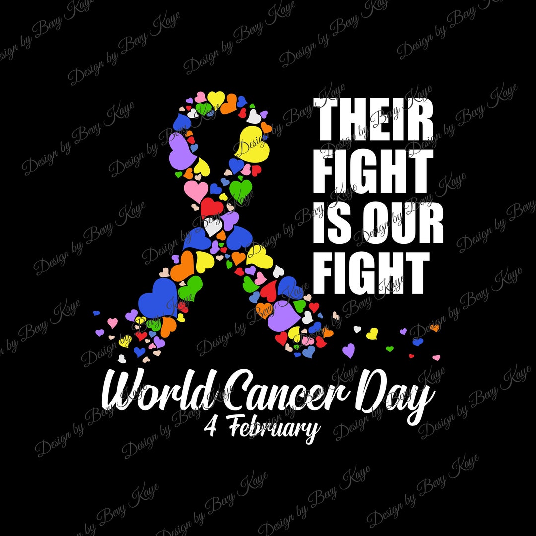 Custom Digital Design Request: Their Fight is Our Fight World Cancer ...