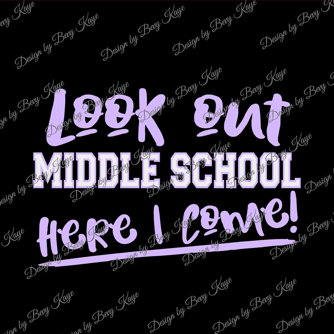 Instant Download of Look Out Middle School Here I Come SVG to Cut Heat ...
