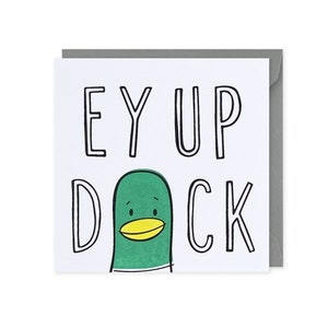 Ey up Duck Card Hello Card Thinking of You Card Birthday - Etsy