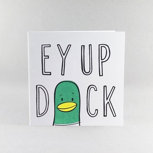 Ey up Duck Card Hello Card Thinking of You Card Birthday | Etsy