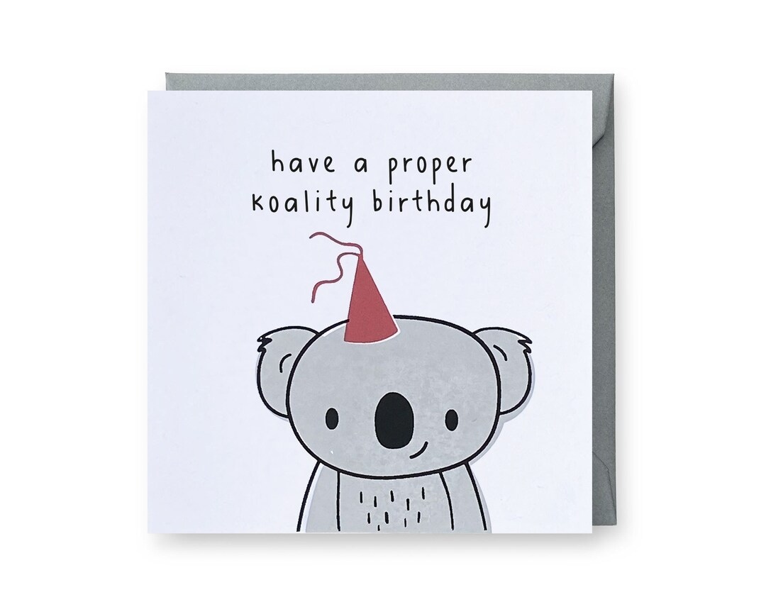 Birthday Card Funny Birthday Card Koala Card Koality - Etsy