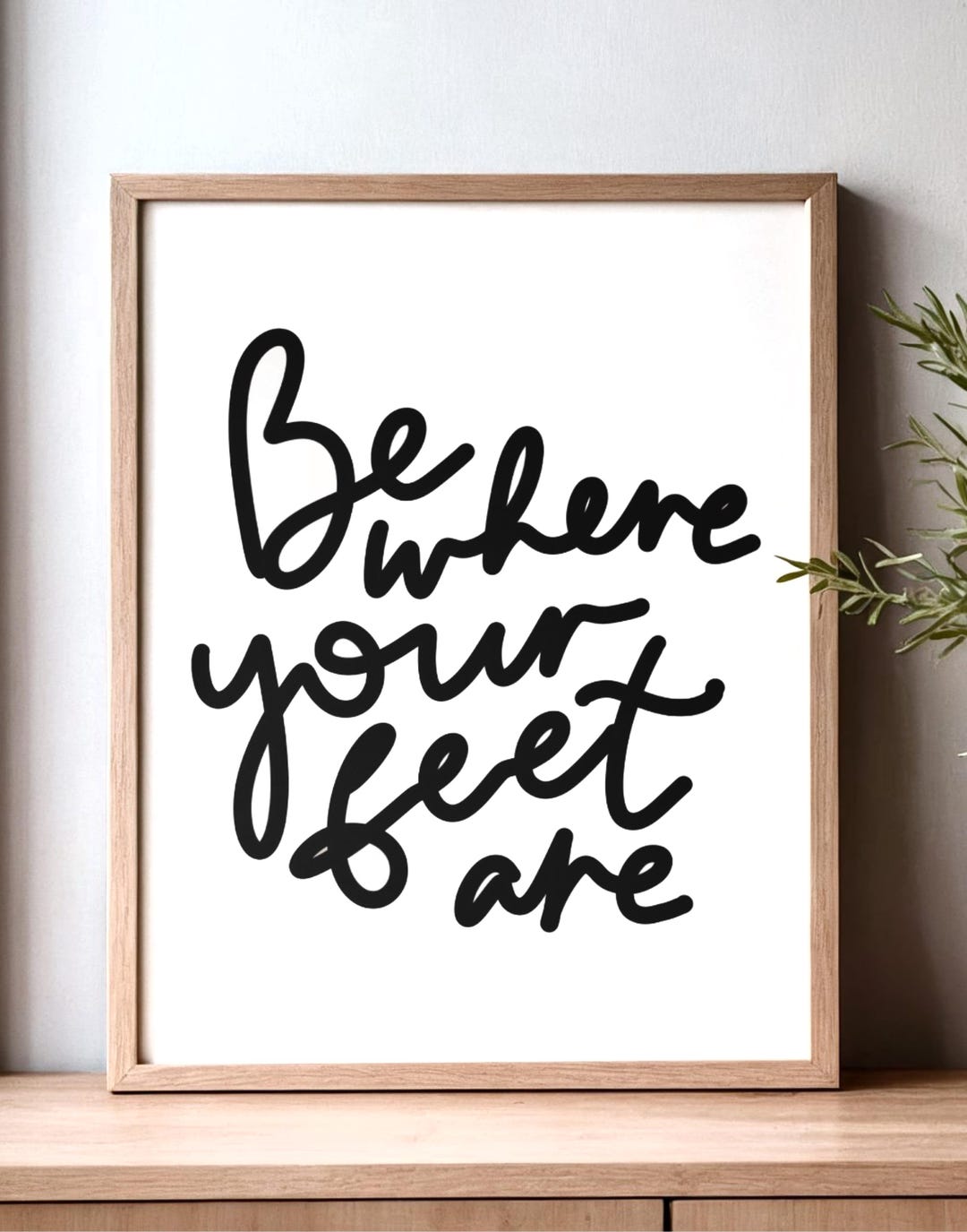 Be Where Your Feet Are Quote Art, Housewarming Gift (digital Download ...