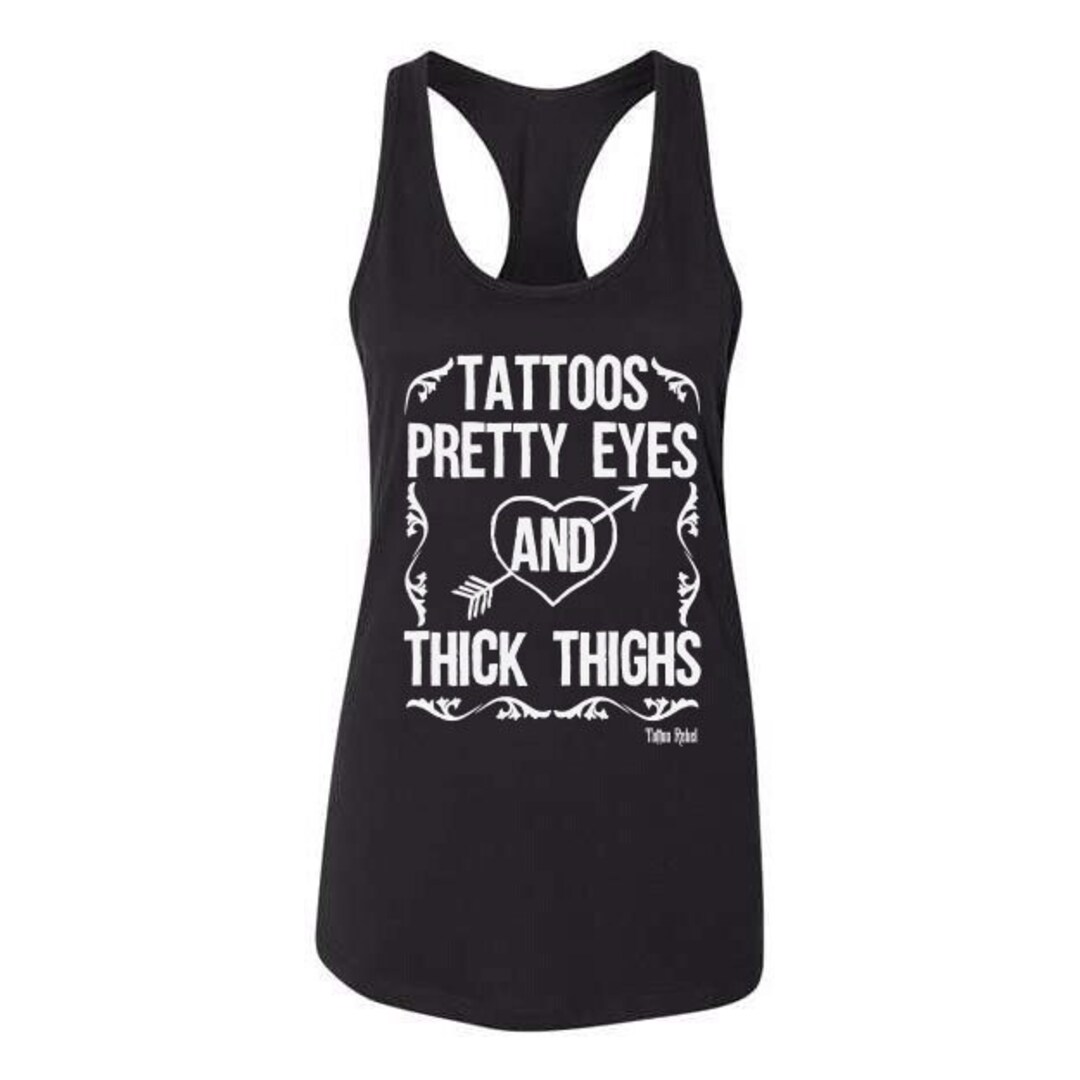 Tattoos Pretty Eyes And Thick Thighs
