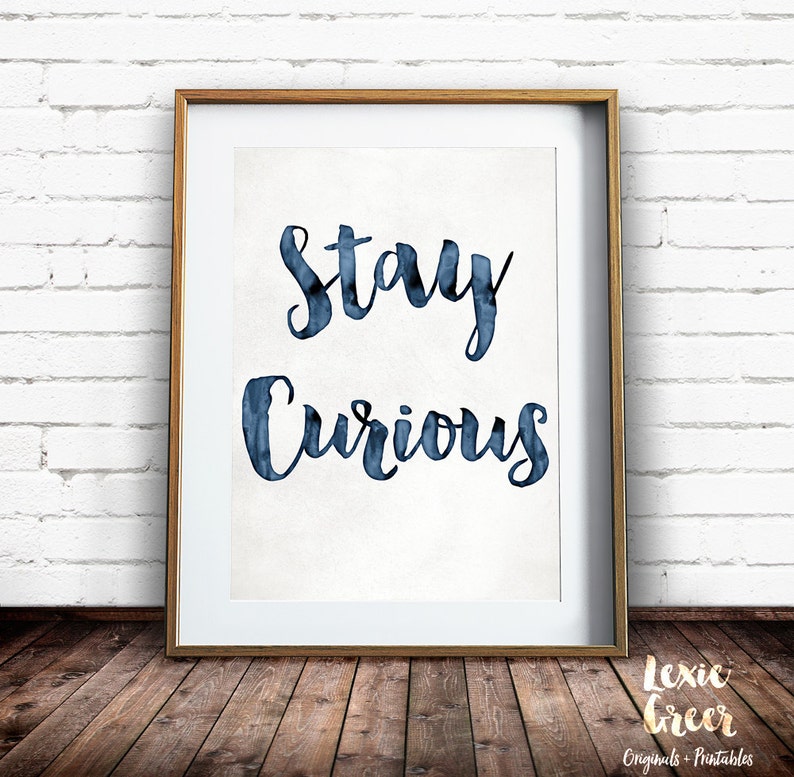 Stay Curious Quote Print Stay Curious Quote Stay Curious - Etsy