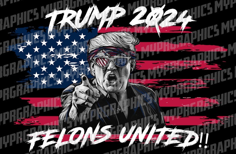 Trump 2024 Felons United Png, Trump Flag 2024 Svg, Trump Face Svg Png ...