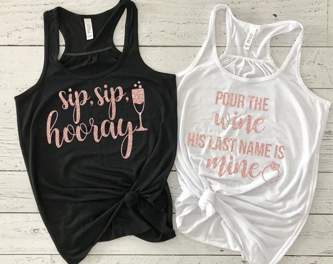I GOT ONE! Sip Sip Hooray! Party Shirts, Wedding, Bridal, Custom, Tank ...