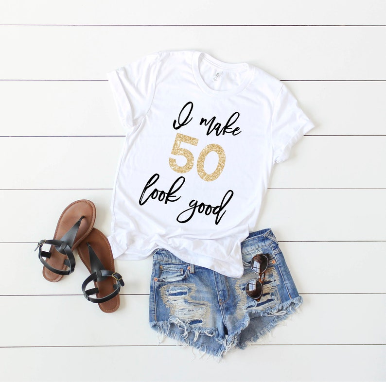 50th Birthday Shirt I Make 50 Look Good Fiftieth - Etsy