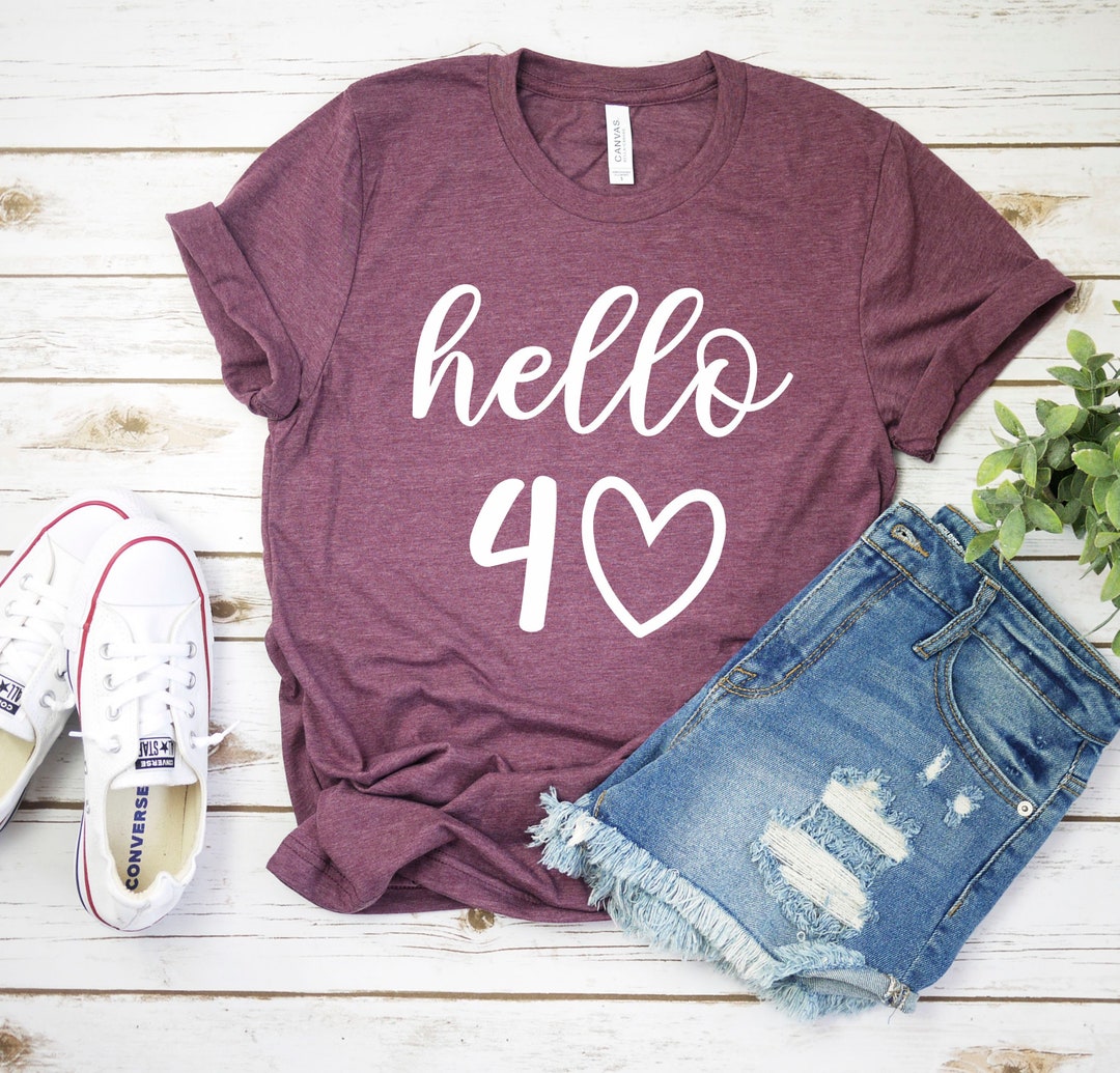 Hello 40 Hello Forty Tee Forty AF Tee Birthday Shirt for - Etsy
