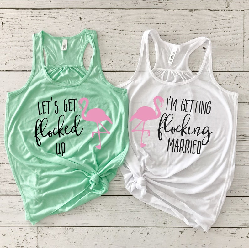 Flamingo Bachelorette Shirts Im Getting Flocking Etsy
