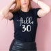 Hello Thirty Hello 30 Thirtieth Birthday Shirt for Her - Etsy