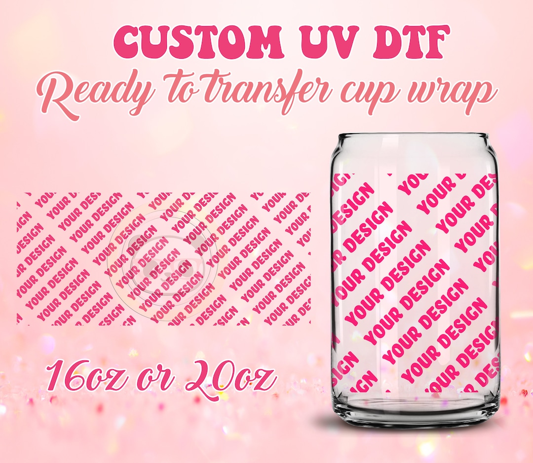 Uv Dtf Cup Wrap Ready To Transfer Custom Print Your Design Diy 16oz And