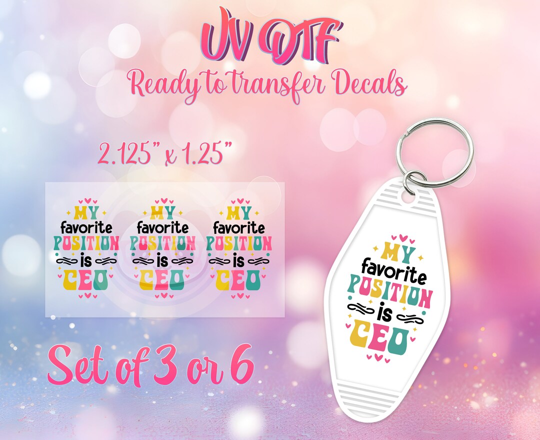UV DTF Ready to Apply Keychain Transfers - My Favorite Position is CEO ...