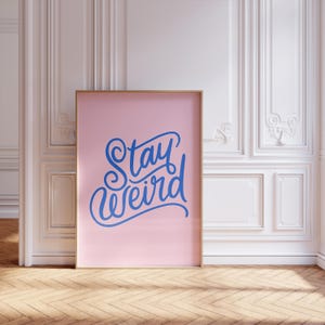 Stay Weird Print, Digital Printable, Motivational Gift, Colourful Home ...