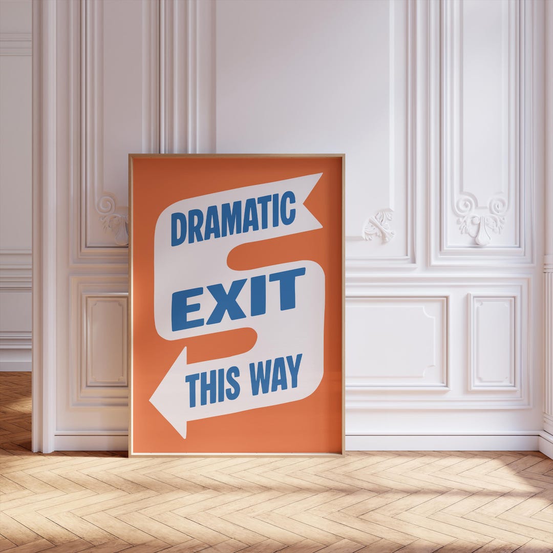 Dramatic Exit Printable Wall Art – Bold Funny Quote Sign - Orange ...