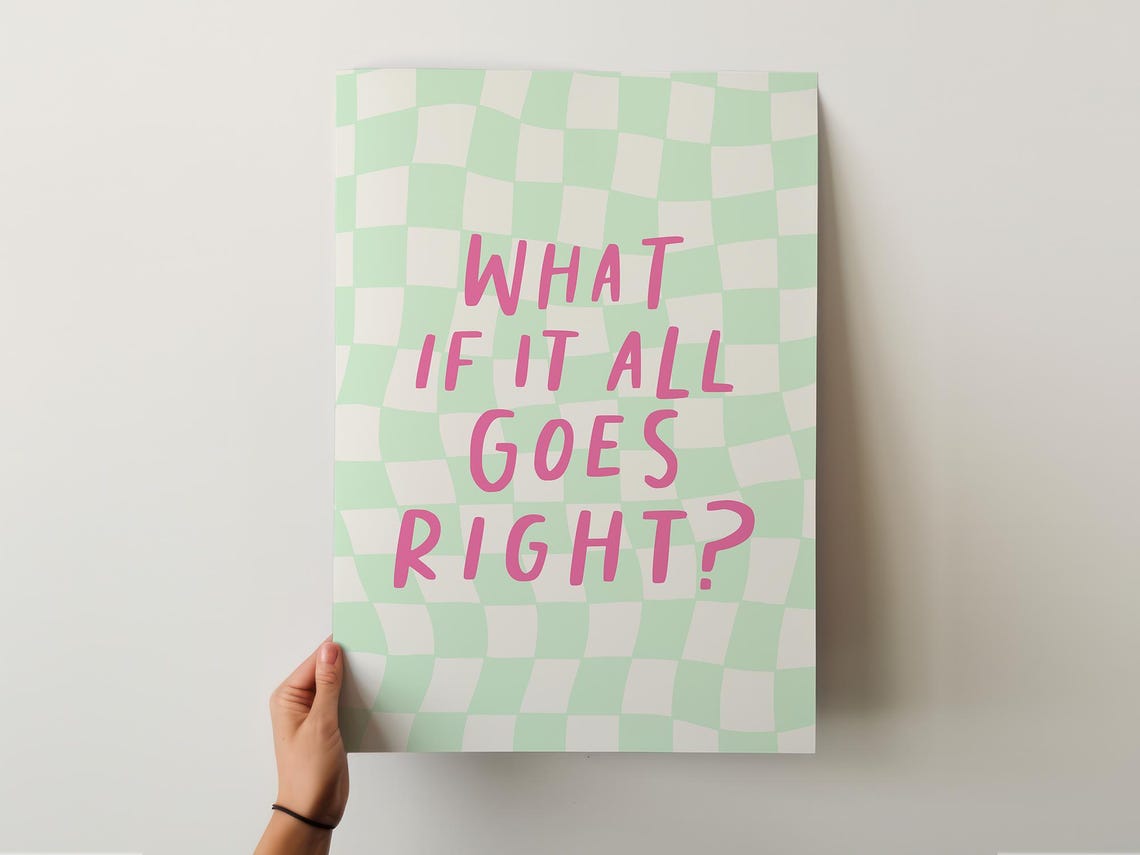 What If It All Goes Right? Printable Wall Art | Preppy Poster ...
