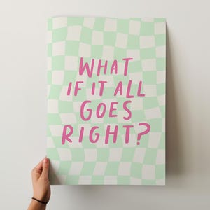 What If It All Goes Right? Printable Wall Art | Preppy Poster ...