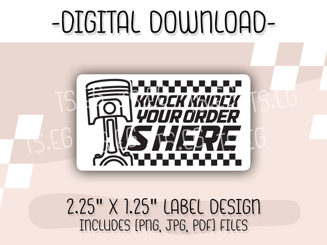 Thermal Label Printable Design | Piston | Knock Knock Your Order is ...