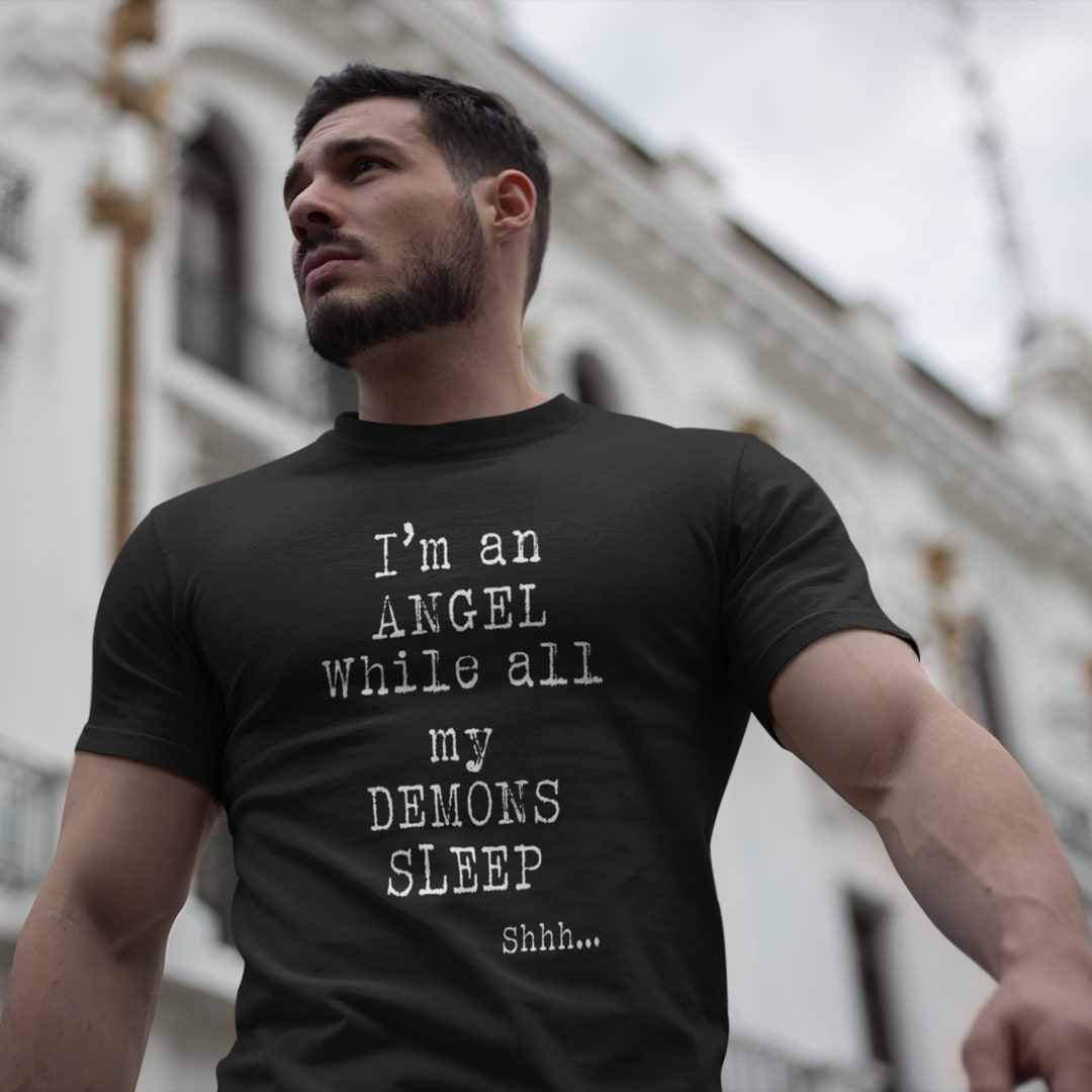 I'm an Angel While All My Demons Sleep (shhh...) - Graphic Tee | Gift ...