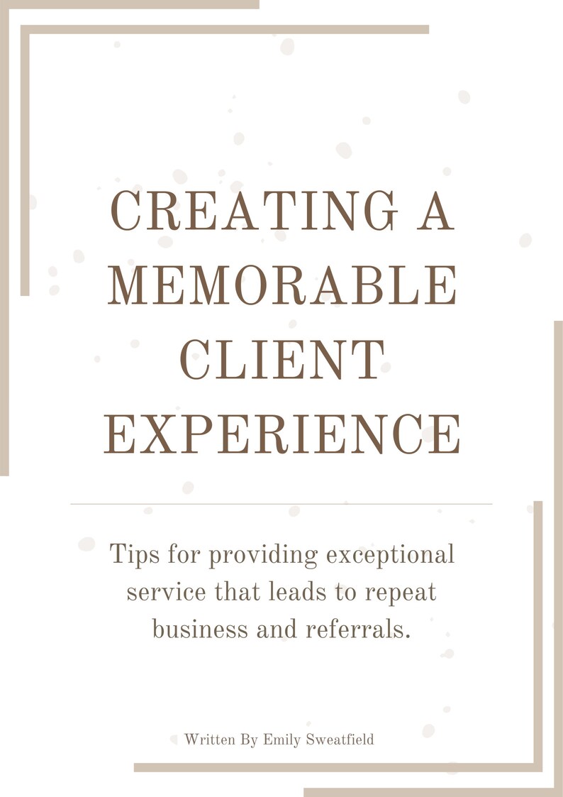 Creating A Memorable Client Experience: Essential Guide for ...