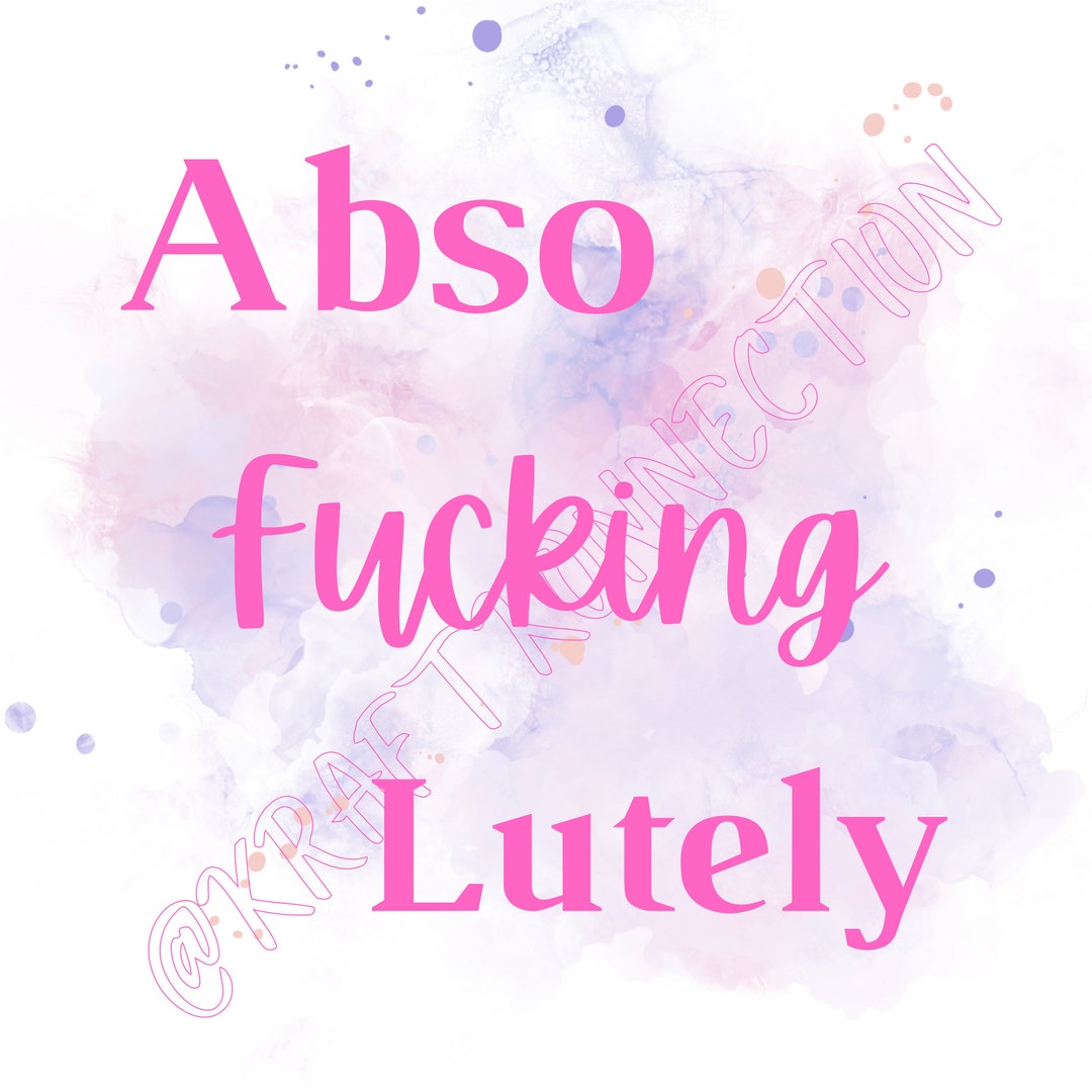Absofuckinglutely Watercolor Digital Download, Abso-fucking-lutely Pink ...