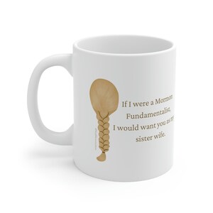 Double Sided If I Were A Mormon Fundamentalist, I Would Want You as My ...