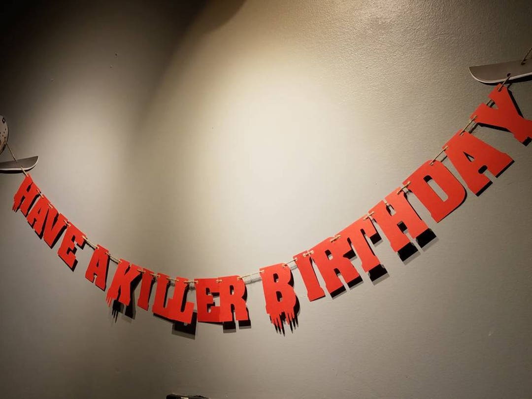 Friday the 13th Banner, Halloween Party Decorations, Have a Killer ...