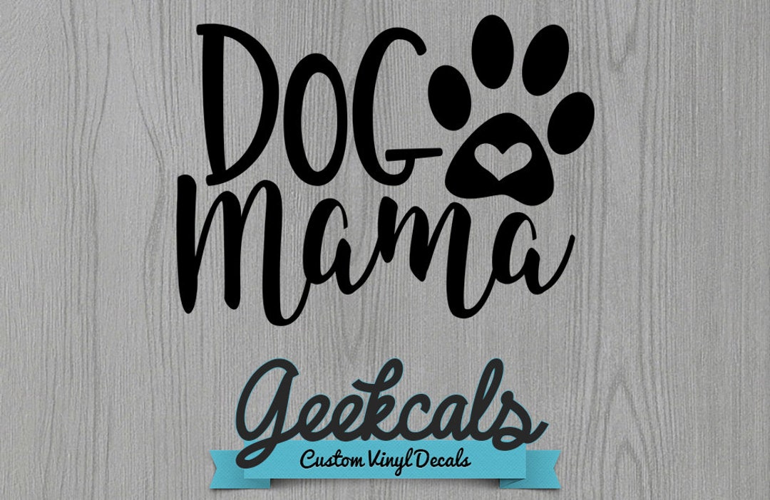 Dog Mama Decal, Custom Dog Decal, Custom Vinyl Sticker - Etsy